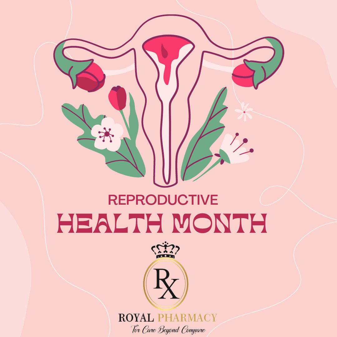 February marks the observance of Reproductive Health Month – Royal Pharmacy